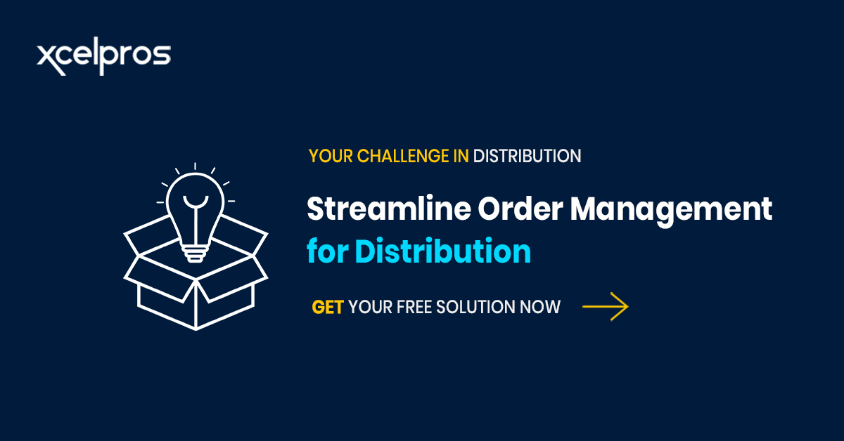 Streamline Order Management for Distribution - Xcelpros